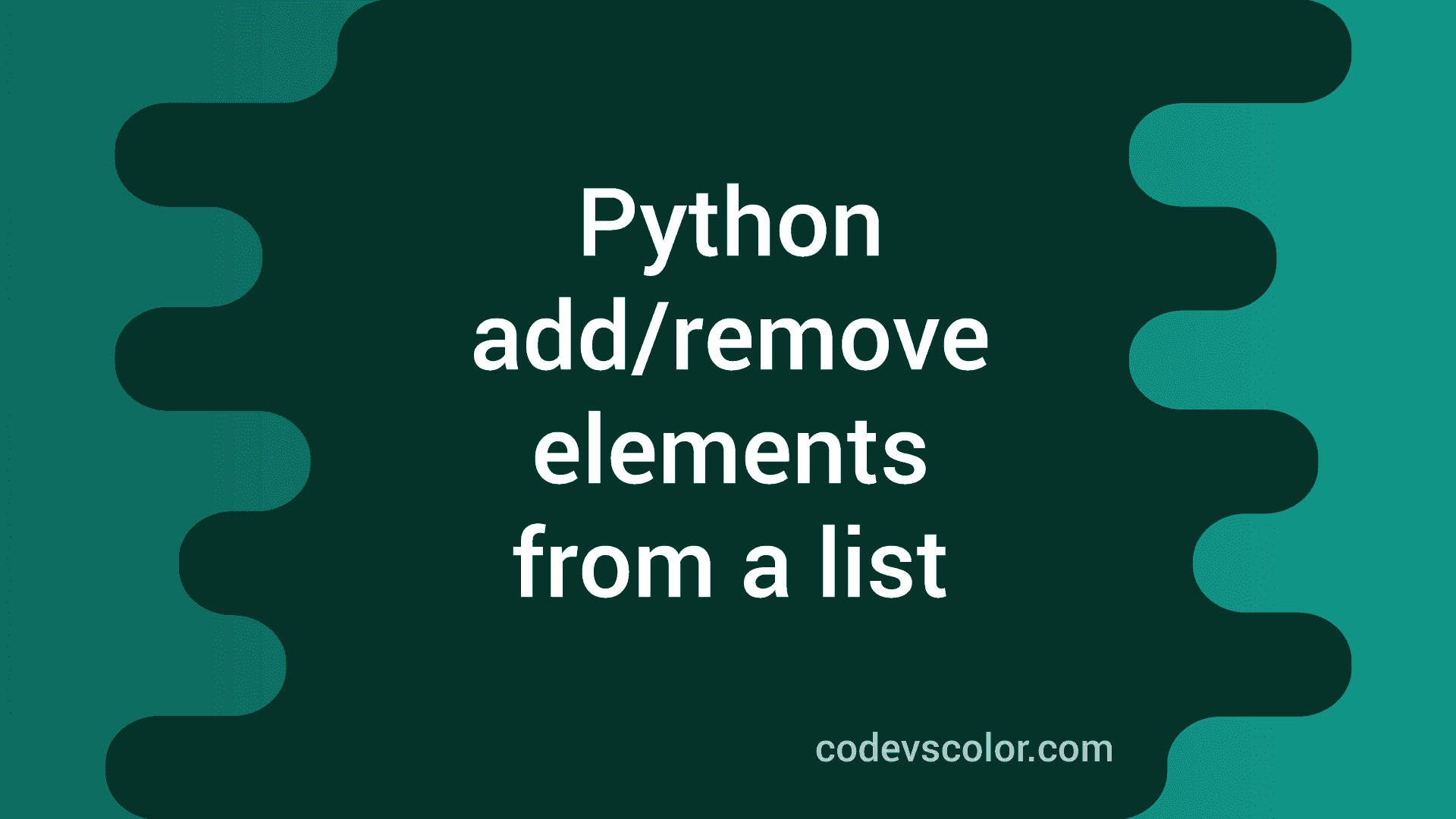 Python add and remove elements from a list - CodeVsColor