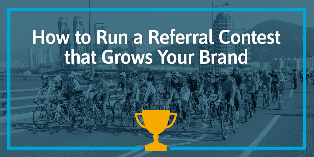 How to Run a Referral Contest that Grows Your Brand | KickoffLabs