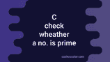 4 different C programs to check if a number is prime or not - CodeVsColor