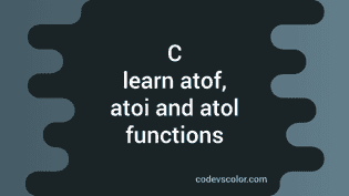 C programming tutorial to learn atof, atoi and atol functions - CodeVsColor