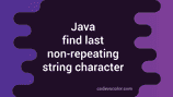 Java Program to find the last non repeating character of a string ...