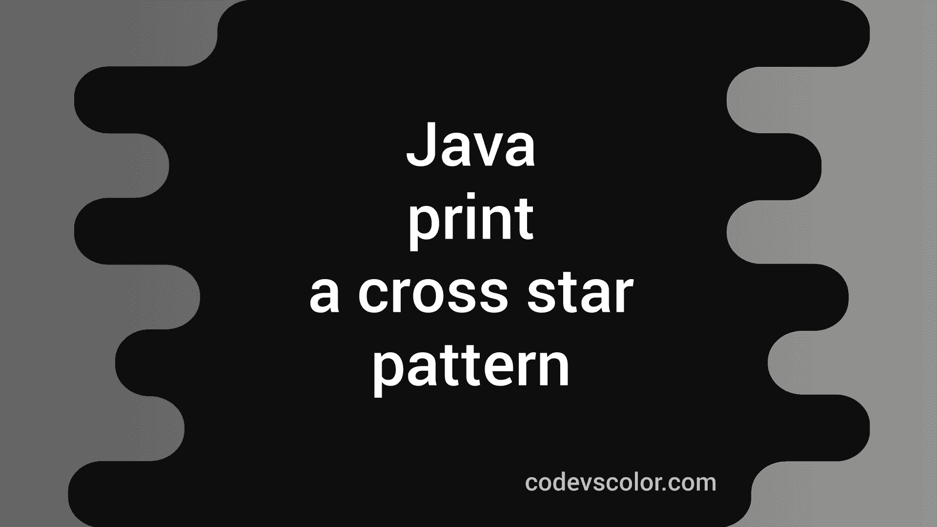 Java program to print a cross star pattern - CodeVsColor