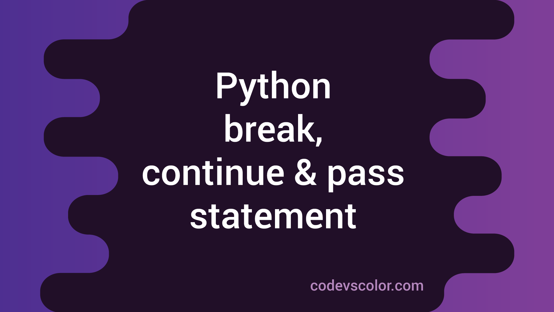 Python Break Continue And Pass Statement Python
