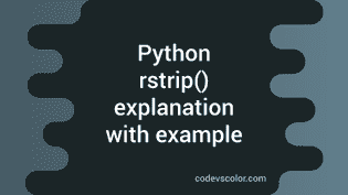 Python rstrip() method explanation with example - CodeVsColor