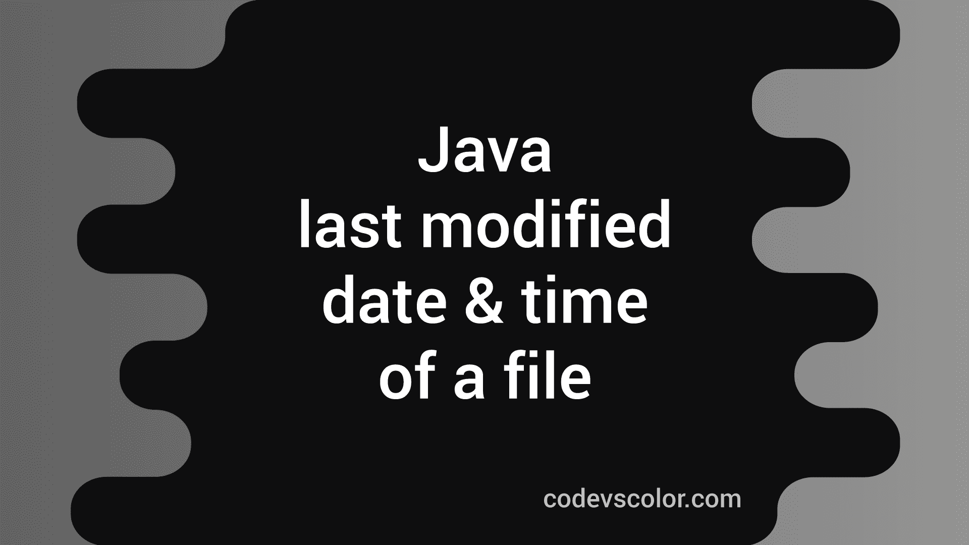Java Program To Get The Last Modified Date And Time Of A File CodeVsColor