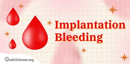 Implantation bleeding - What is and what are the signs?