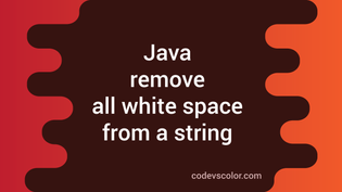 Java program to remove all white space from a string - CodeVsColor