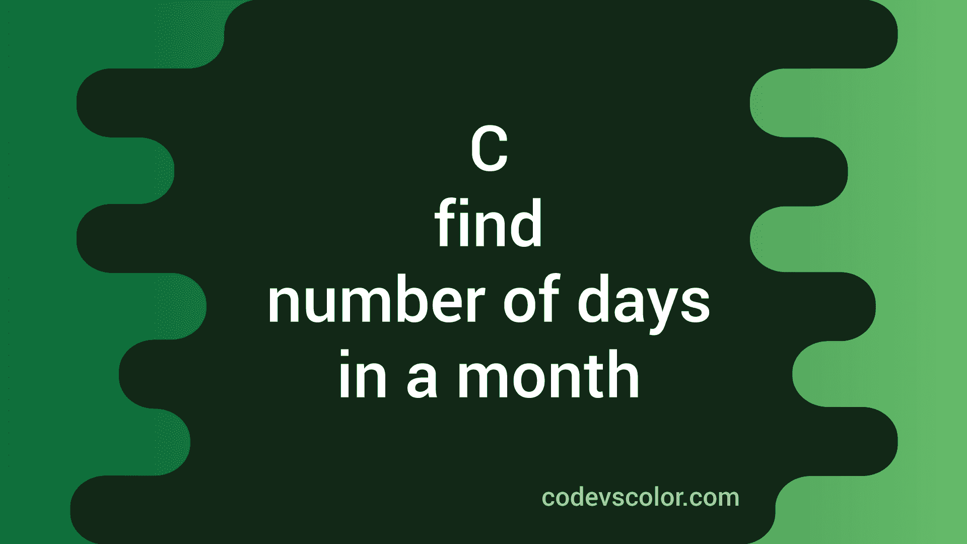 Use switch case to find the number of days in a month in C - CodeVsColor