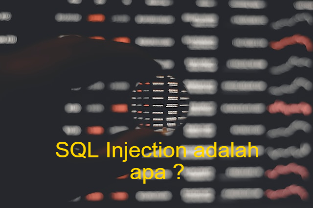 SQL Injection adalah Ancaman Serius terhadap Keamanan Aplikasi Web ...