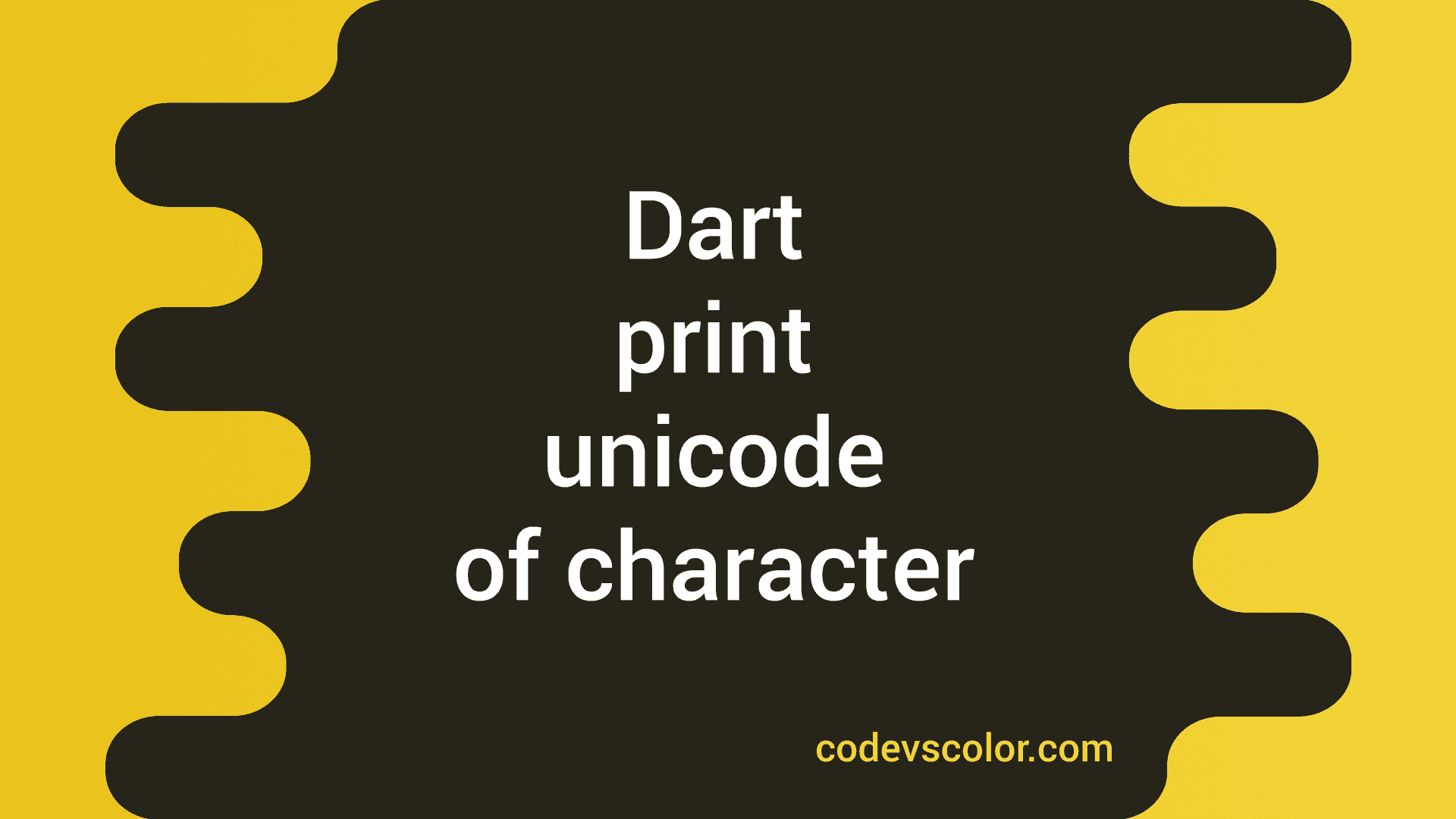 How to print unicode of character in dart - CodeVsColor
