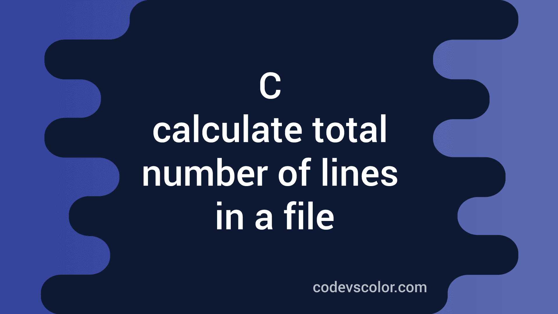 C Program To Calculate The Total Number Of Lines In A File CodeVsColor C Program To Calculate The Total Number Of Lines In A File CodeVsColor