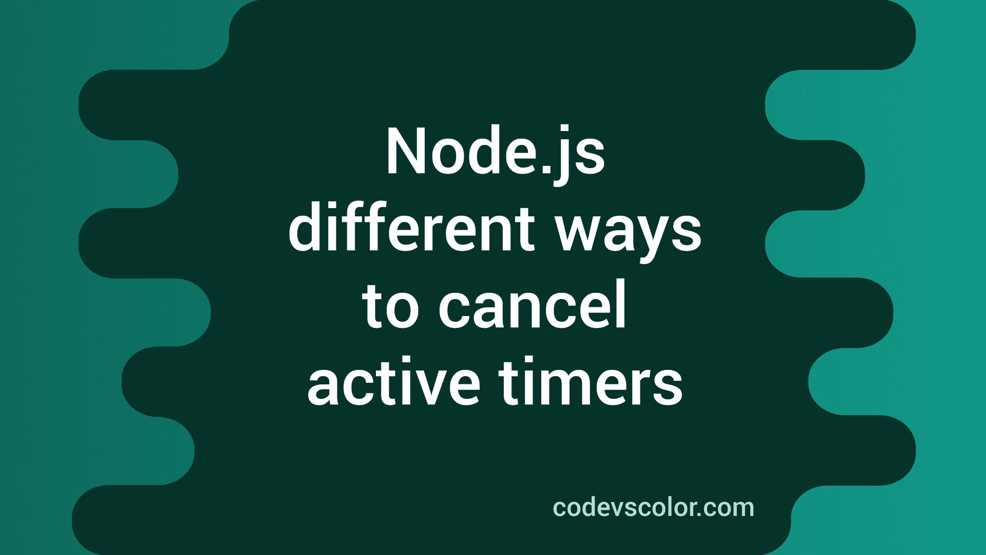 Different Ways To Cancel Active Timers In Node Js