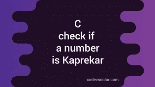 C program to check if a number is a Kaprekar number or not - CodeVsColor