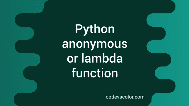 Python anonymous or lambda function : Python Tutorial 17 - CodeVsColor