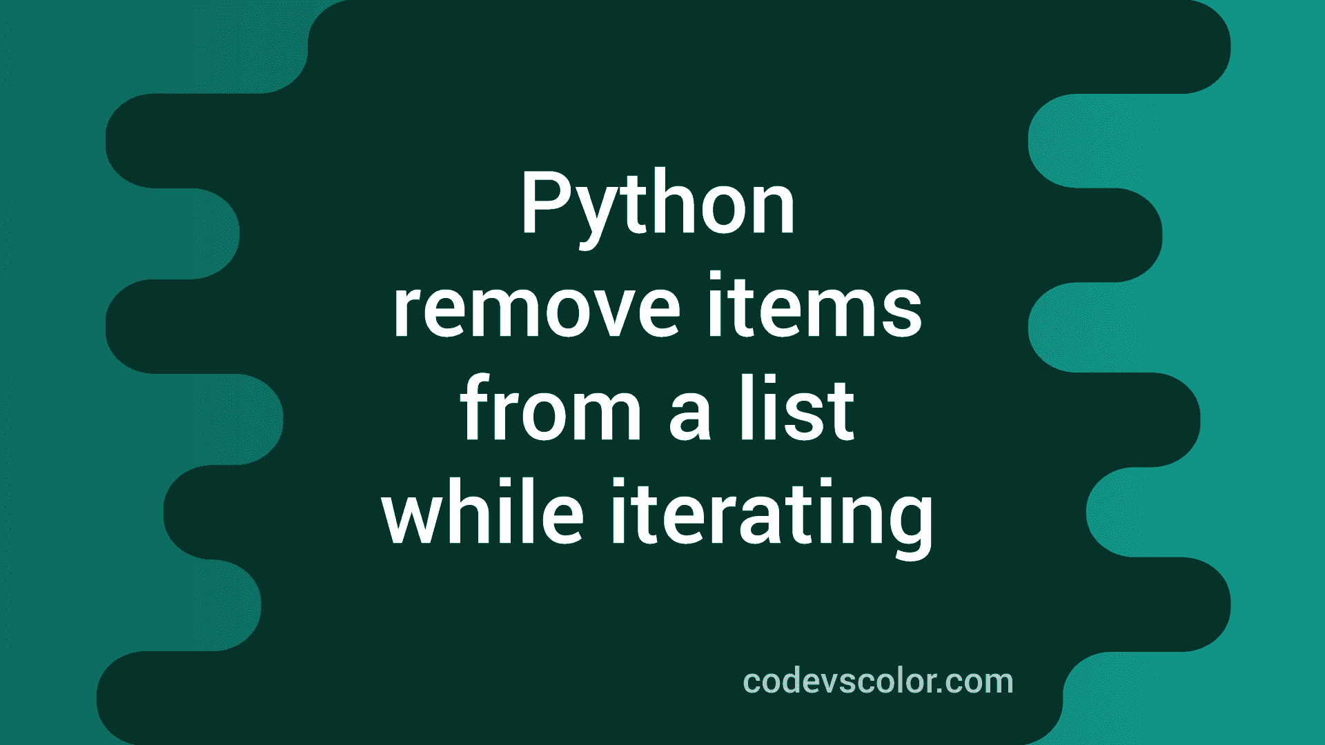 Three different Python examples to remove items from a list while iterating - CodeVsColor