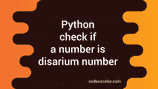 Python program to check if a number is a disarium number or not - CodeVsColor