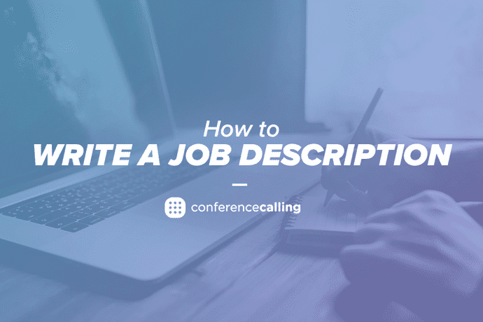How to Write a High-Performing Job Description in 2019