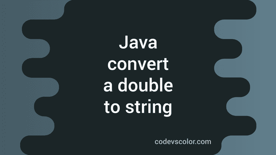 5 Different Java Programs To Convert A Double To String Without 5-different-java-programs-to-convert-a-double-to-string-without