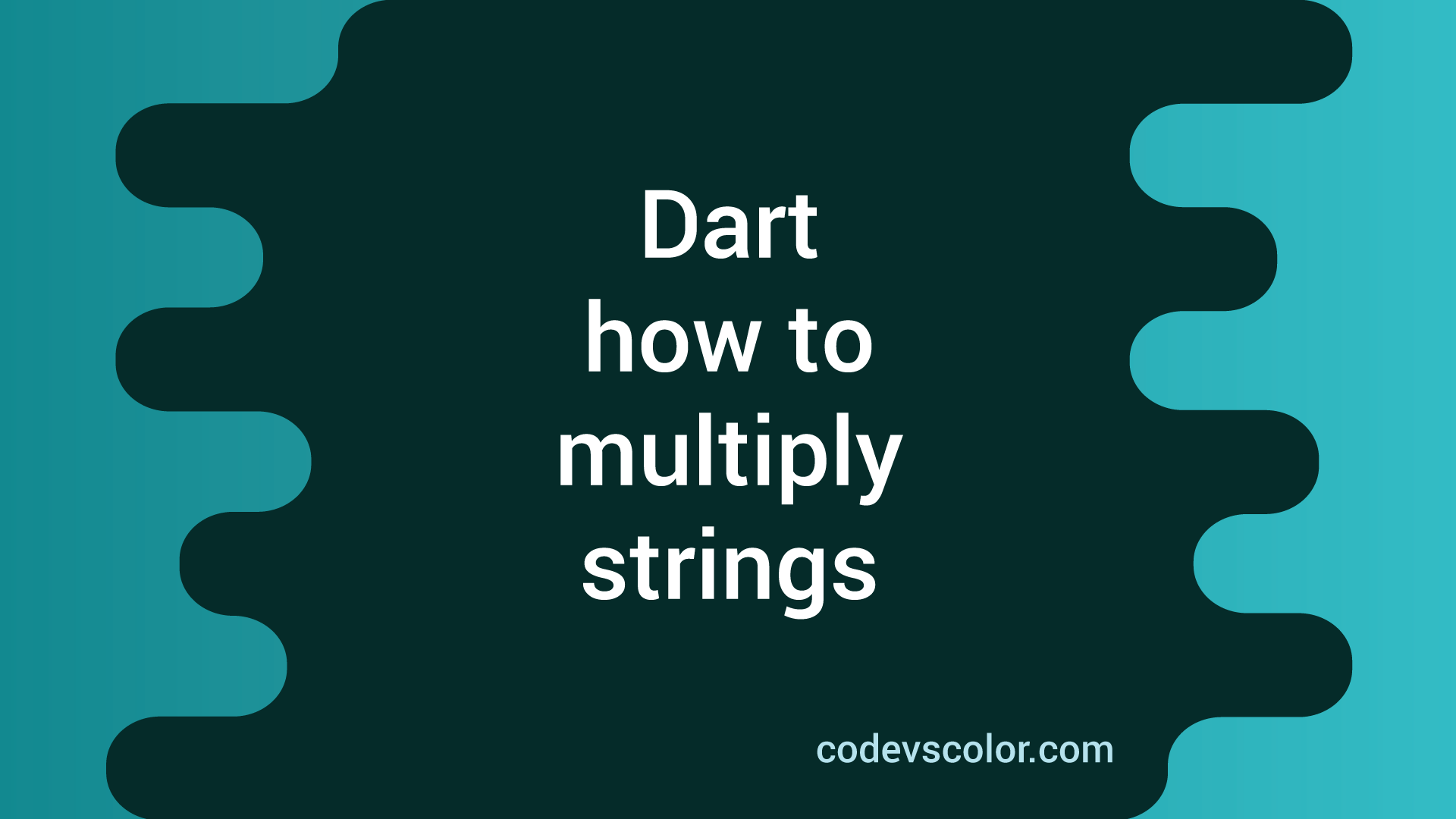 How To Multiply Strings In Dart Codevscolor