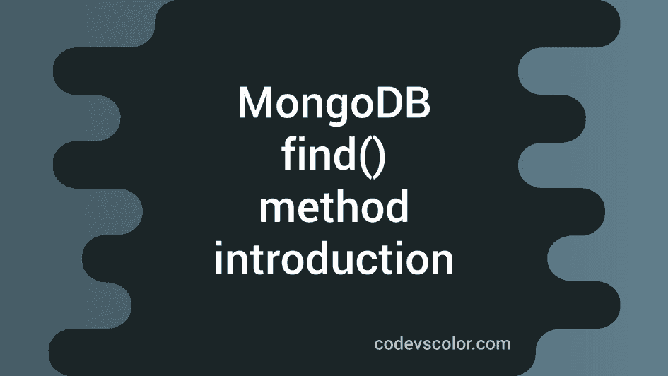 MongoDB find() method introduction - CodeVsColor