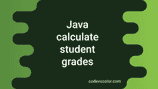 Java program to calculate student's grades in 2 different ways ...