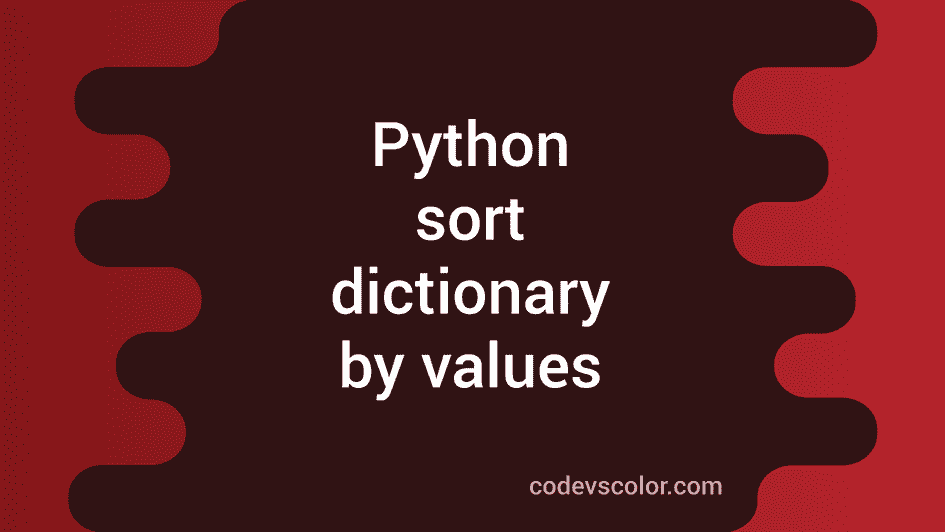 Sort a python dictionary by values - CodeVsColor