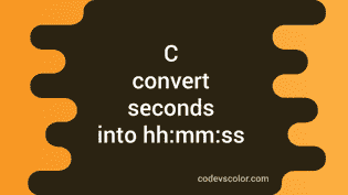 C program to convert seconds into hour/minute/seconds - CodeVsColor
