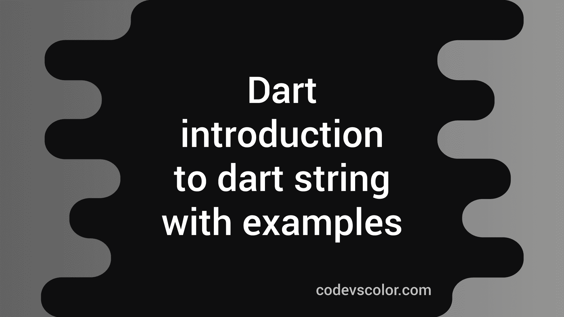 An Introduction To Dart String With Examples Codevscolor