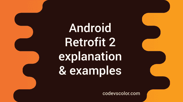 Retrofit 2 Tutorial - CodeVsColor
