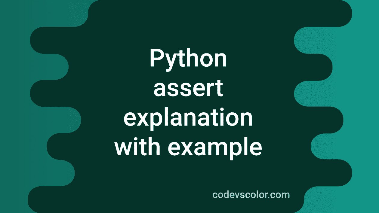 Python assert statement explanation with examples - CodeVsColor