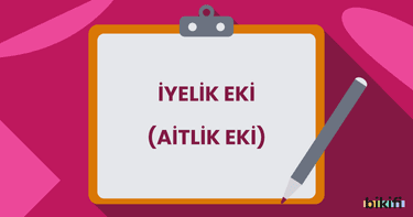 İyelik Eki Nedir? İyelik Eki Örnekleri - Bikifi