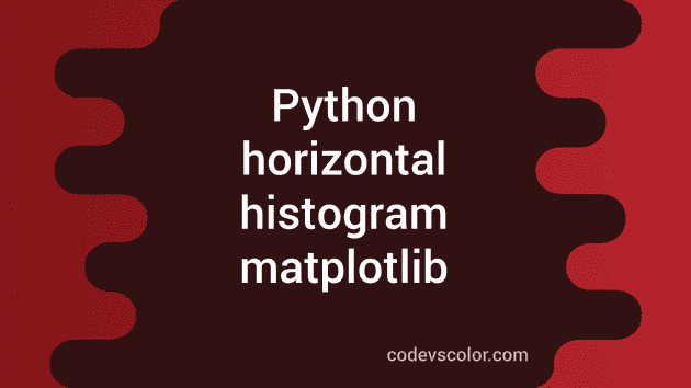 Python Matplotlib horizontal histogram or bar graph - CodeVsColor