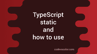 static in typescript with example - CodeVsColor