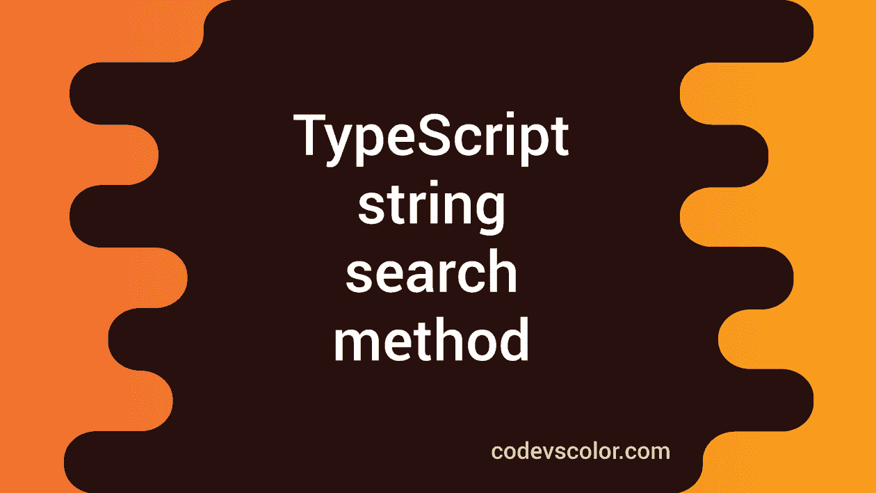 TypeScript String Search Method CodeVsColor