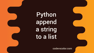 Python program to append a string to a list - CodeVsColor