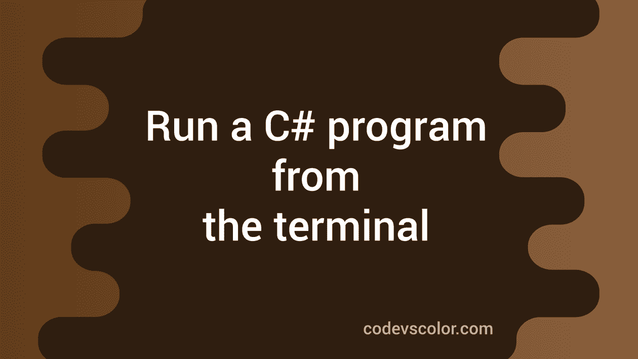 How to build and run c sharp project from the terminal - CodeVsColor