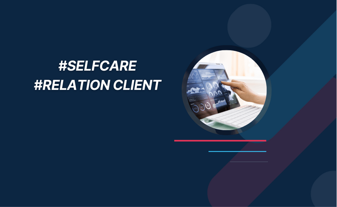 Selfcare et banque : quand la relation client rime avec autonomie ...
