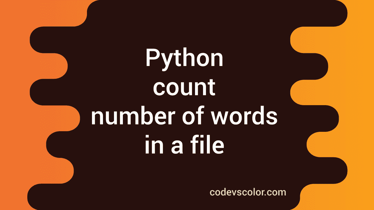 Python program to count the number of words in a file - CodeVsColor
