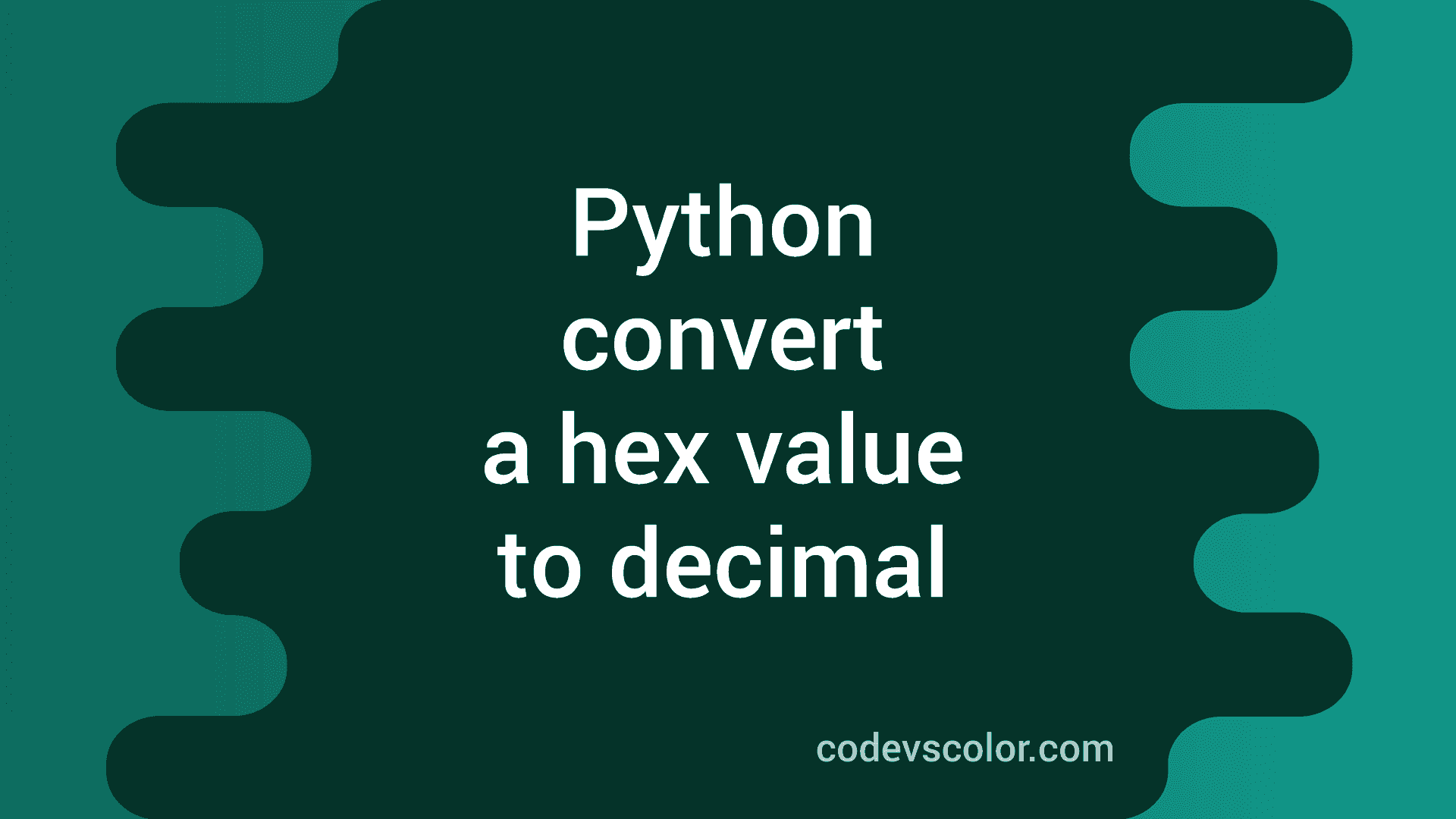 Python Program To Convert A Hexadecimal Value To Decimal CodeVsColor Python Program To Convert A Hexadecimal Value To Decimal CodeVsColor