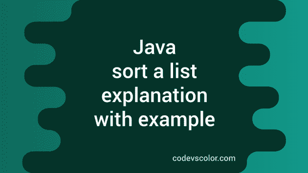 How to sort a list in Java : Explanation with example - CodeVsColor