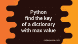 Python find the key of a dictionary with maximum value - CodeVsColor