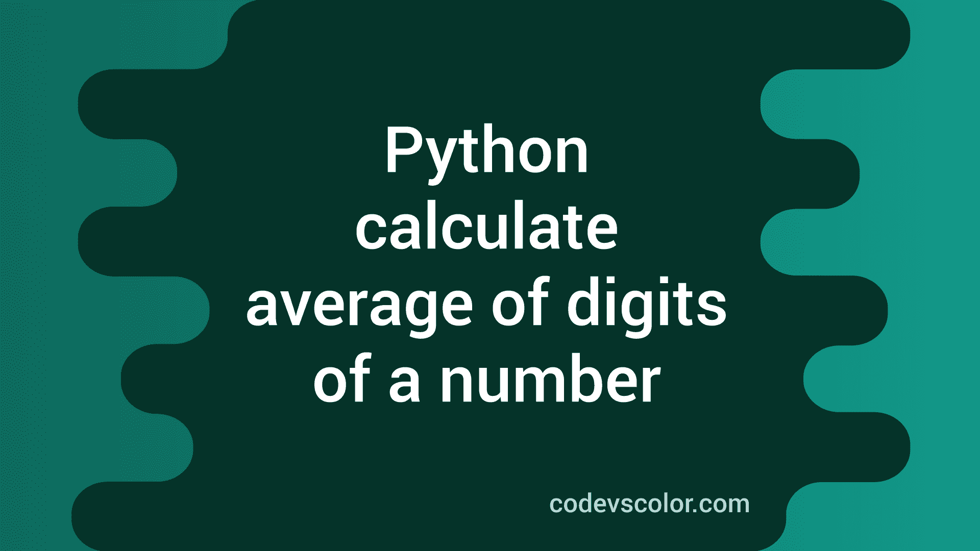 How To Calculate The Average Sum Of All Digits Of A Number In Python