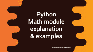 Python tutorial : Part 5 : python math module - CodeVsColor