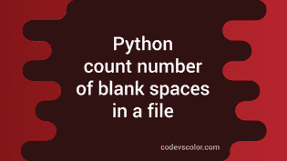 Python 3 program to count the number of blank spaces in a file ...