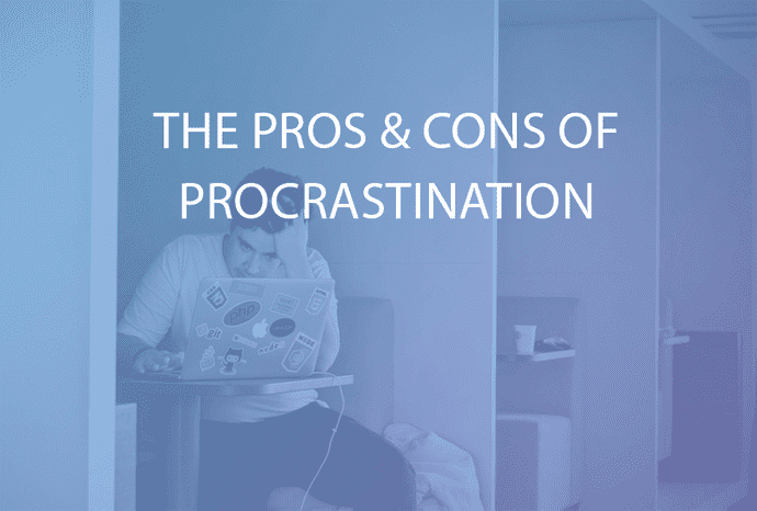 The Pros and Cons of Procrastination