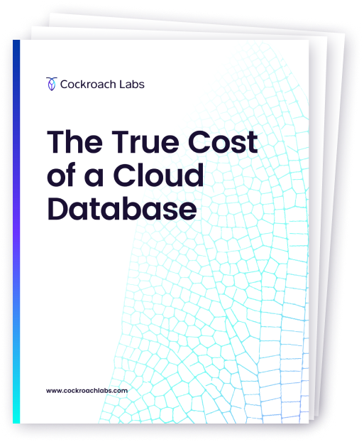 The True Cost of a Cloud Database | Cockroach Labs