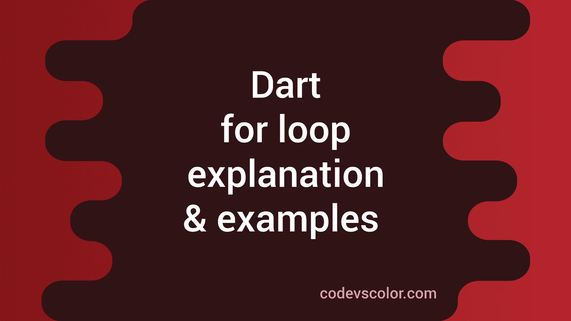 For loop in dart : explanation with example - CodeVsColor For loop in dart : explanation with example - CodeVsColor
