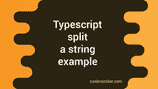 3 different ways to split a string in typescript - CodeVsColor