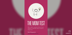 The Mom Test by Rob Fitzpatrick - Summary & Notes