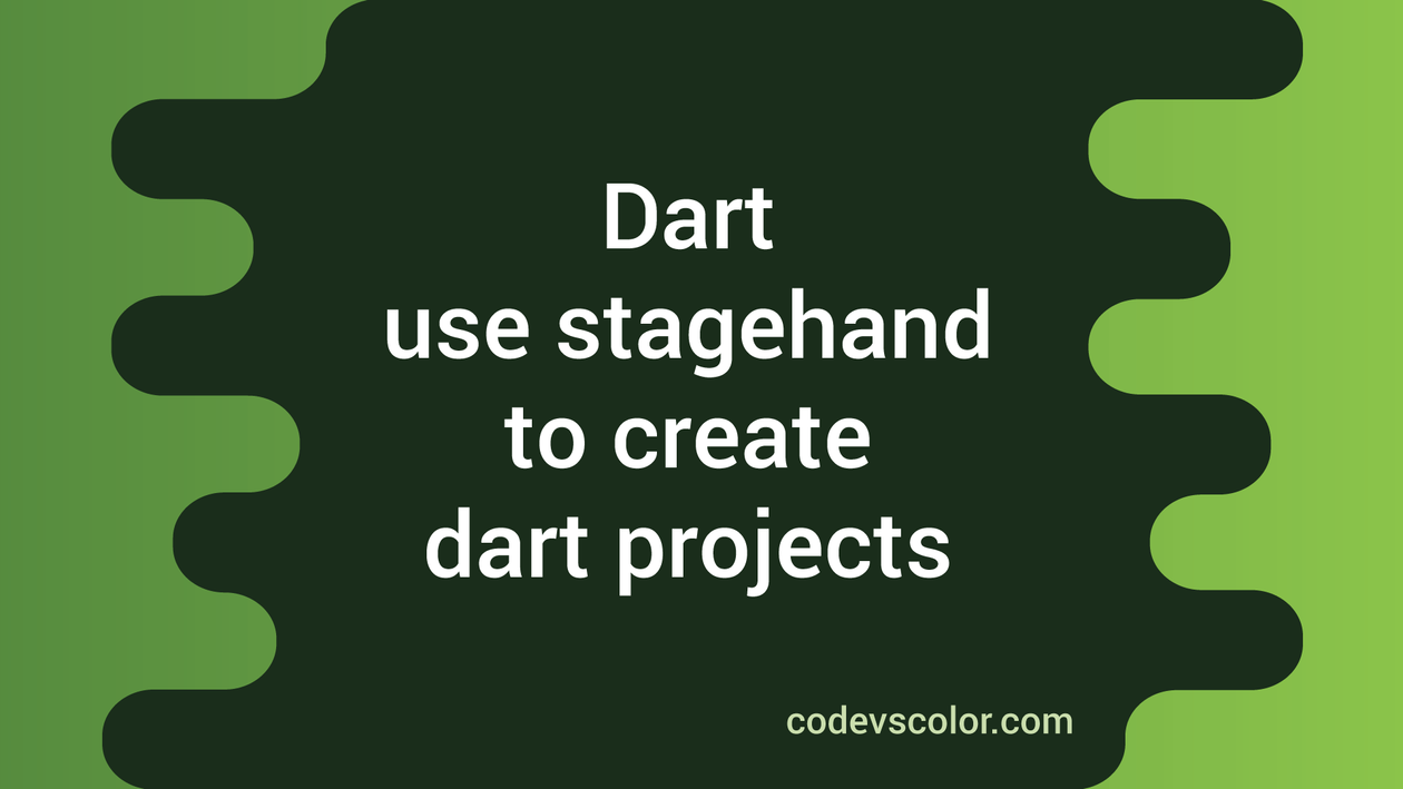 How To Use Stagehand To Create Dart Projects Codevscolor